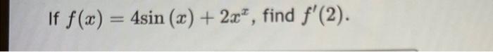 Solved f(x)=4sin(x)+2xx | Chegg.com