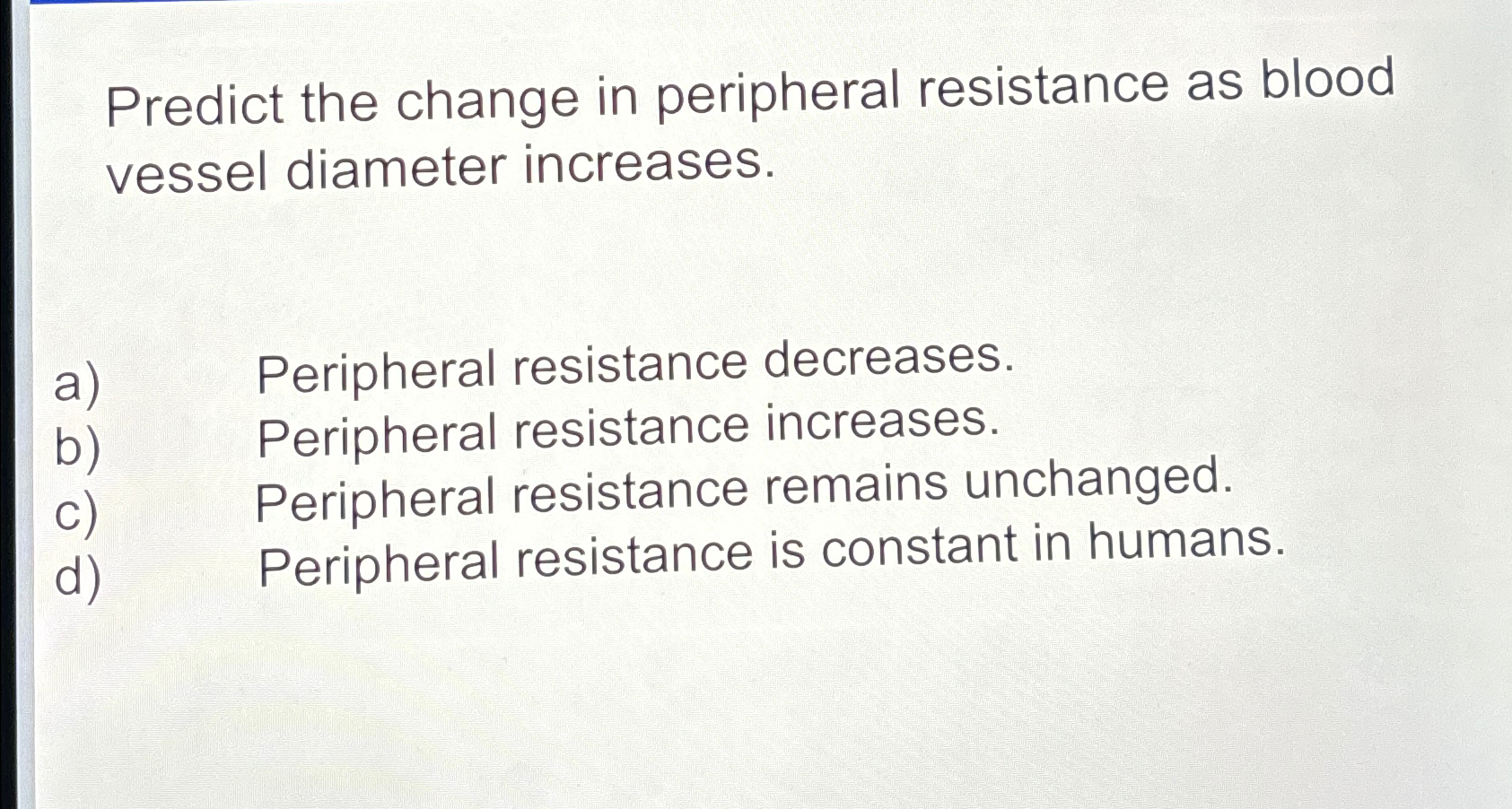 Solved Predict the change in peripheral resistance as blood | Chegg.com