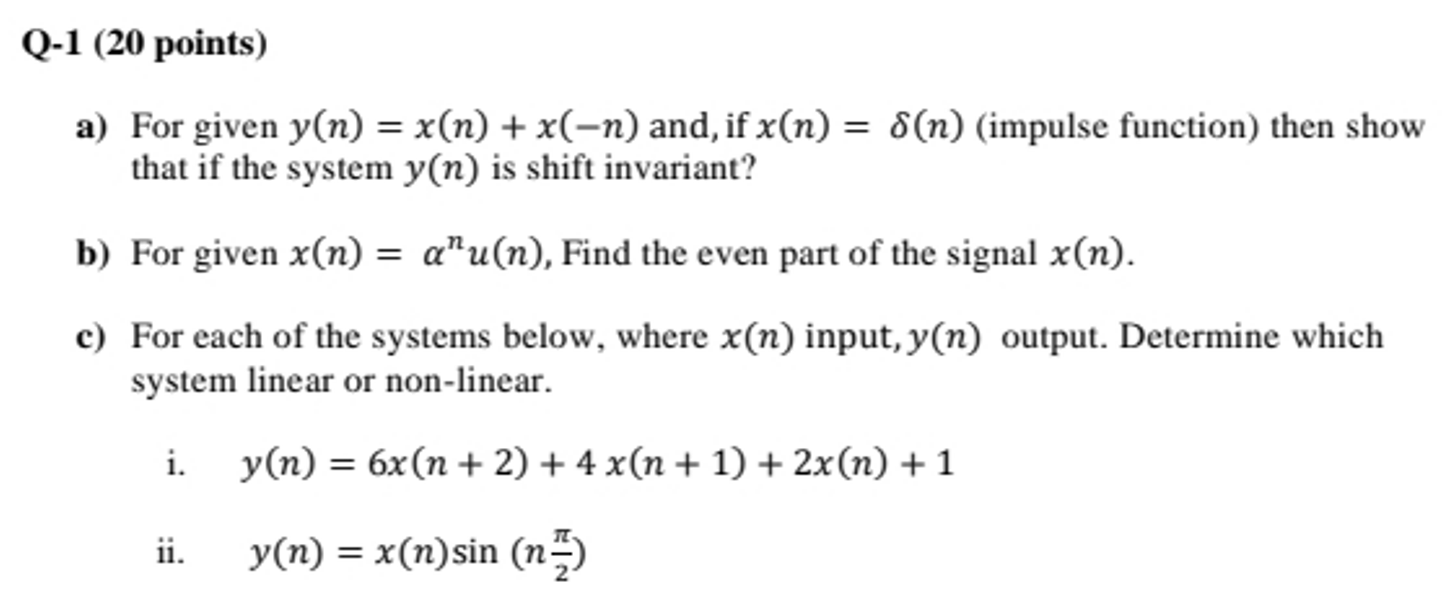 Solved Q-1 (20 ﻿points)a) ﻿For given y(n)=x(n)+x(-n) ﻿and, | Chegg.com