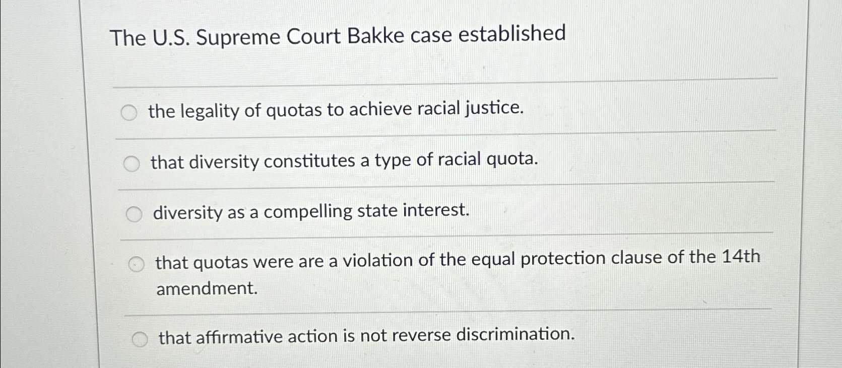 Solved The U.S. ﻿Supreme Court Bakke case establishedthe | Chegg.com