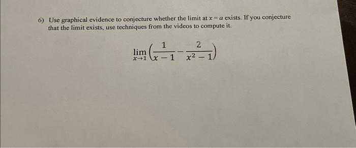 Solved 6) Use graphical evidence to conjecture whether the | Chegg.com