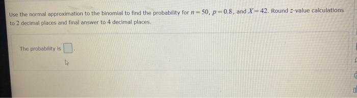 Solved Use the normal approximation to the binomial to find | Chegg.com