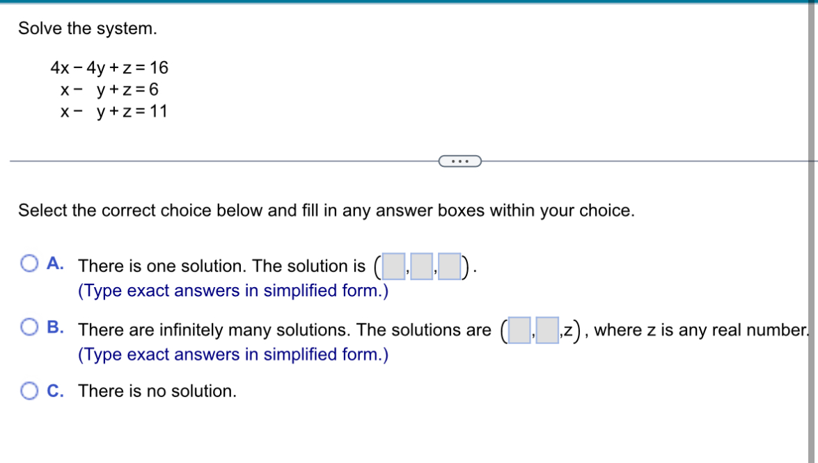 Solved Solve the system.4x-4y+z=16x-y+z=6x-y+z=11Select the | Chegg.com