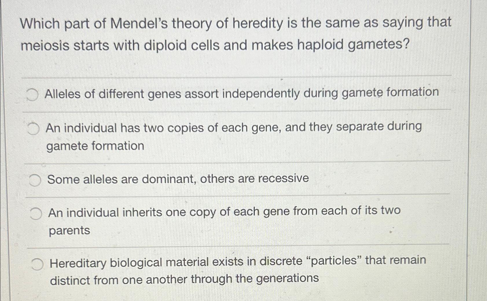 Solved Which part of Mendel's theory of heredity is the same | Chegg.com