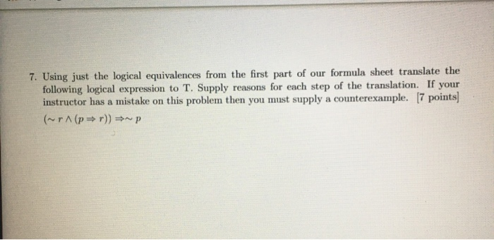 Solved 7. Using just the logical equivalences from the first | Chegg.com