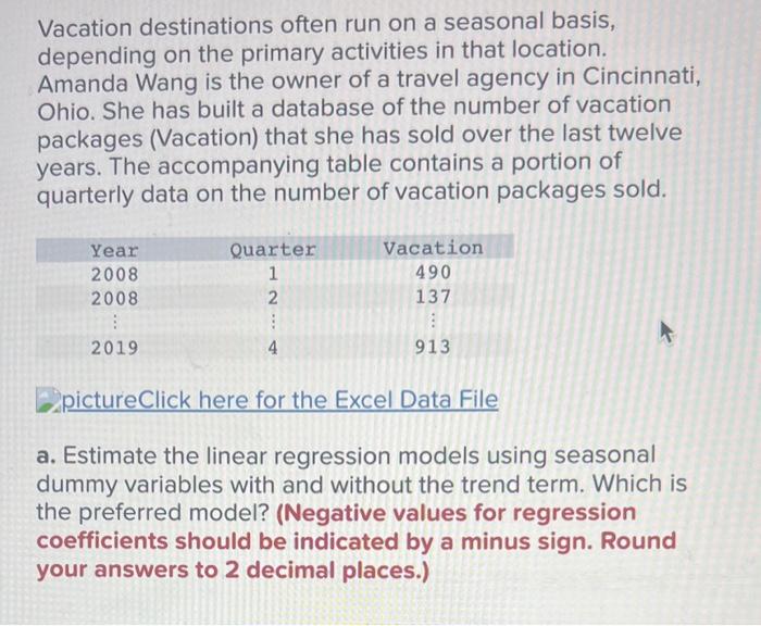 Solved Vacation destinations often run on a seasonal basis, | Chegg.com
