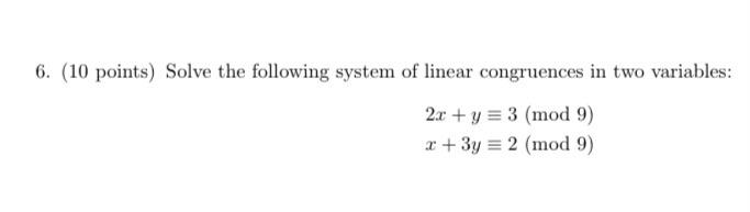 Solved 6. (10 points) Solve the following system of linear | Chegg.com