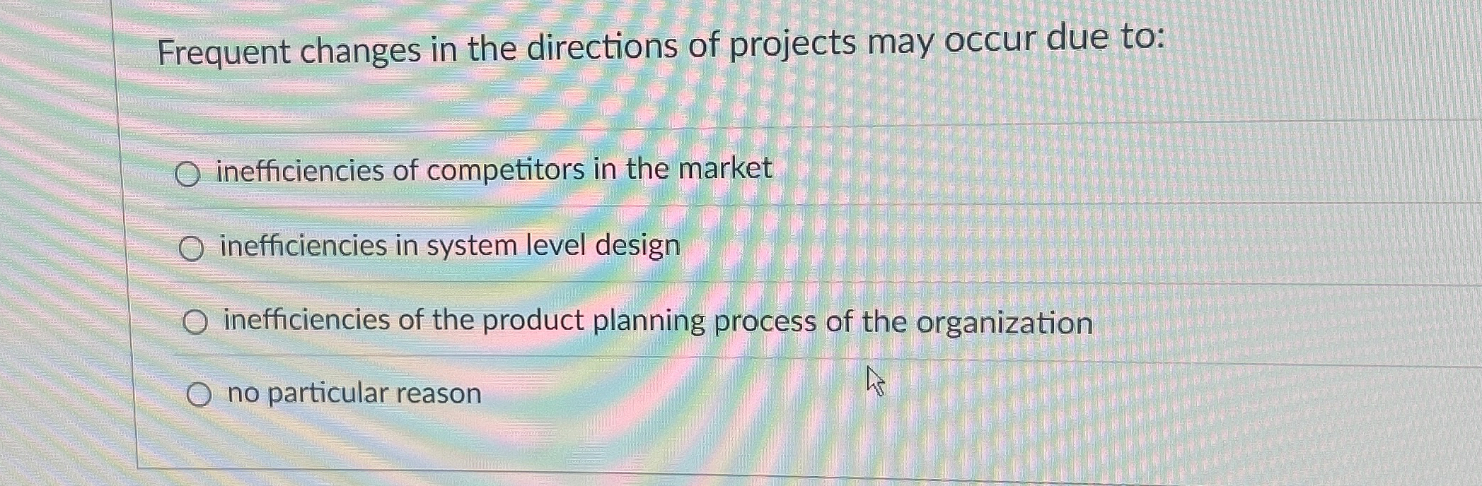 Solved Frequent changes in the directions of projects may | Chegg.com
