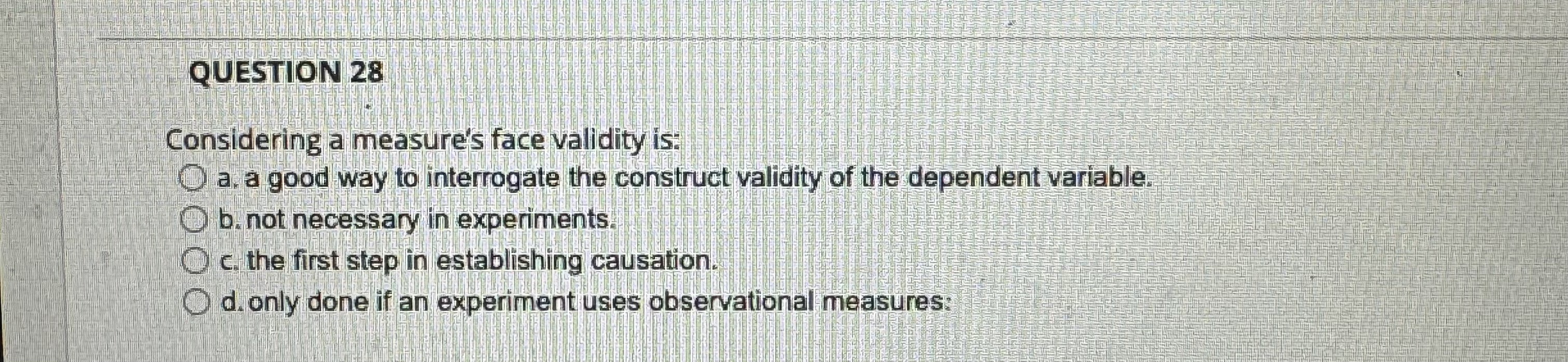 Solved QUESTION 28Considering a measure's face validity is:a | Chegg.com