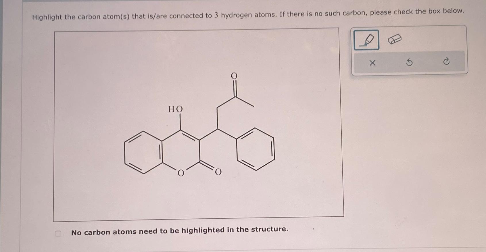 Solved Highlight the carbon atom(s) ﻿that is/are connected | Chegg.com