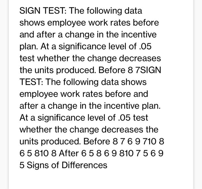 Solved SIGN TEST: The following data shows employee work | Chegg.com