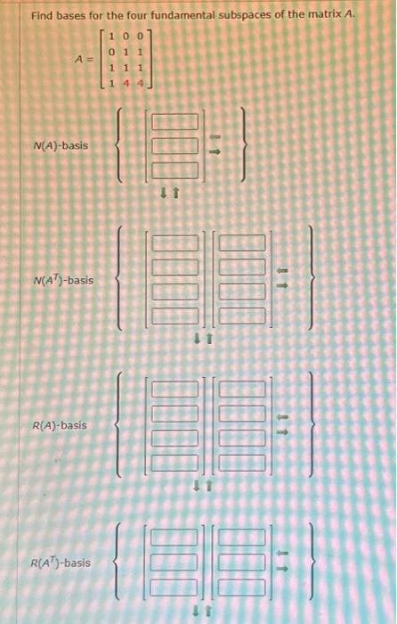 Solved Find bases for the four fundamental subspaces of the | Chegg.com