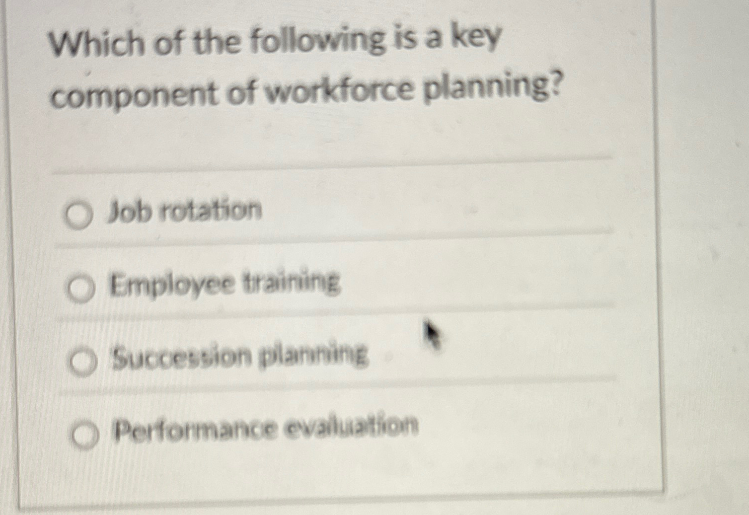 Solved Which of the following is a keycomponent of workforce | Chegg.com