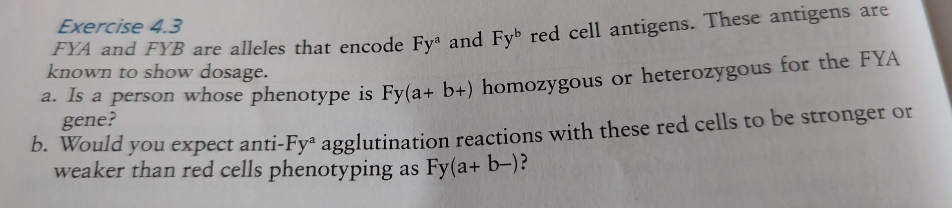 Solved Exercise 4.3 FYA and FYB are alleles that encode Fya | Chegg.com