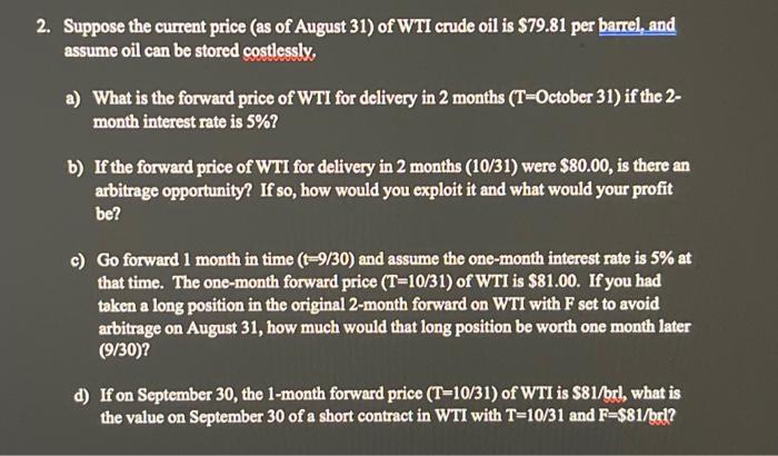 Solved 2. Suppose the current price (as of August 31) of WTI | Chegg.com
