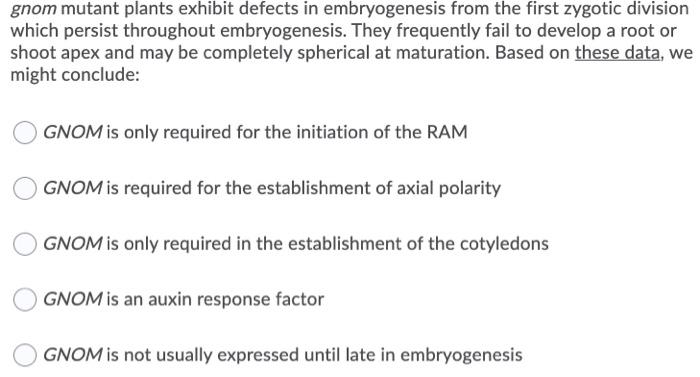 Solved gnom mutant plants exhibit defects in embryogenesis | Chegg.com