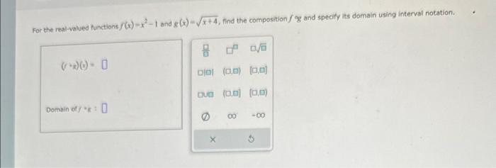 Solved For the real-valued functions f(x)=x2−1 and g(x)=x+4, | Chegg.com