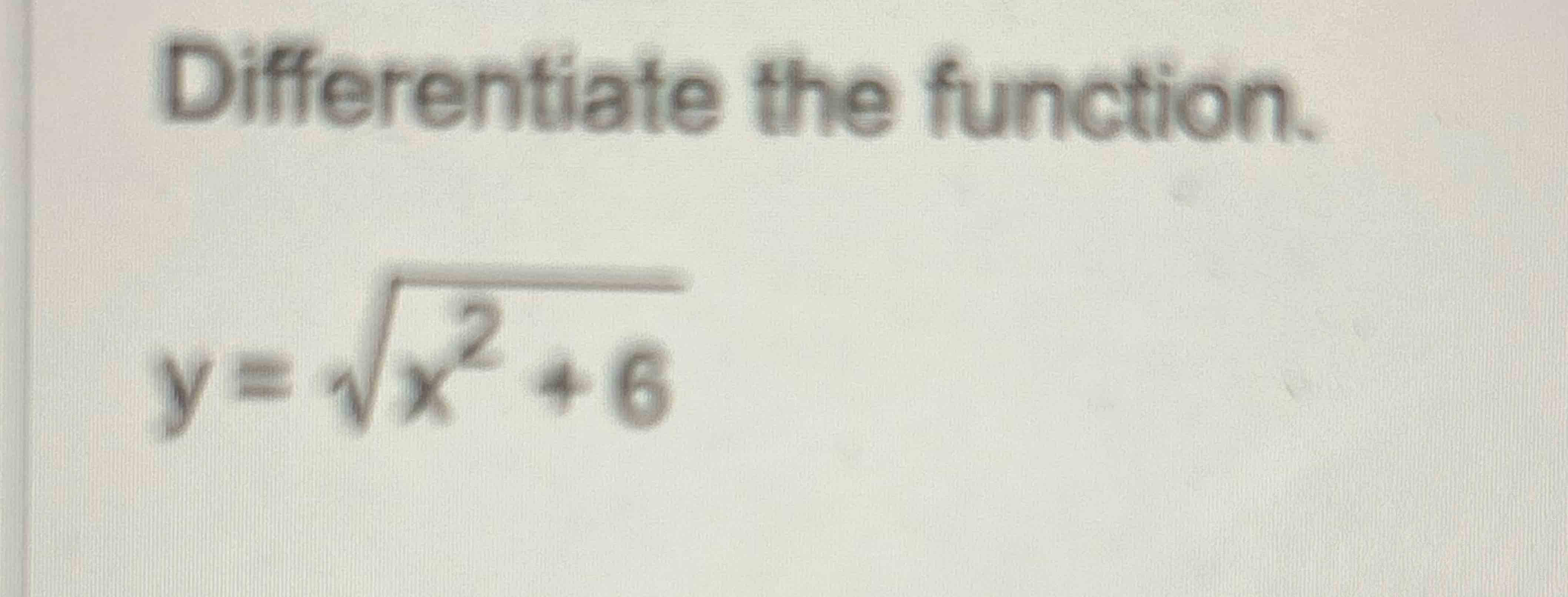 Solved Differentiate the function.y=x2+62 | Chegg.com