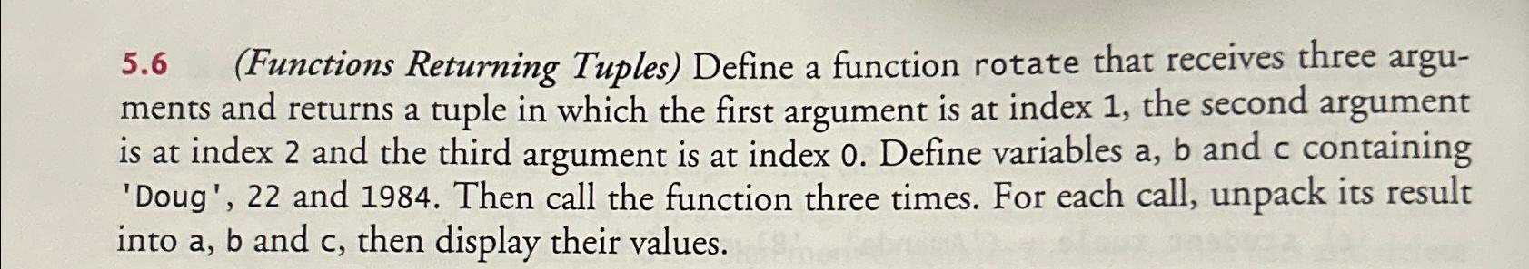 Solved 5.6 (Functions Returning Tuples) Define a function | Chegg.com Solved 5.6 (Functions Returning Tuples) Define a function | Chegg.com
