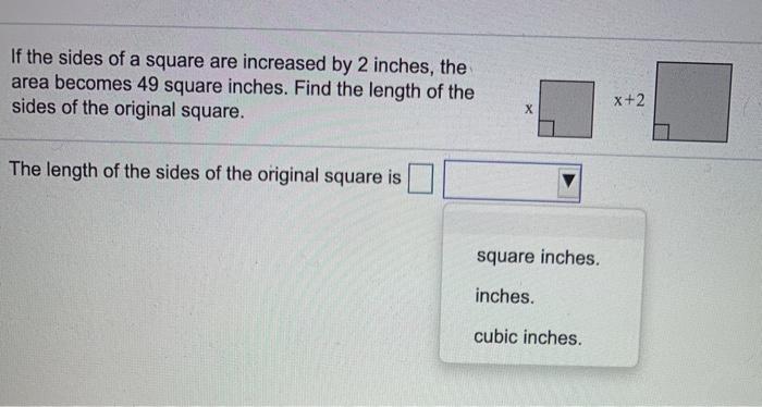Solved If the sides of a square are increased by 2 inches, | Chegg.com