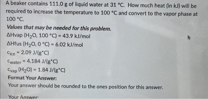 Solved A beaker contains 111.0 g of liquid water at 31∘C. | Chegg.com
