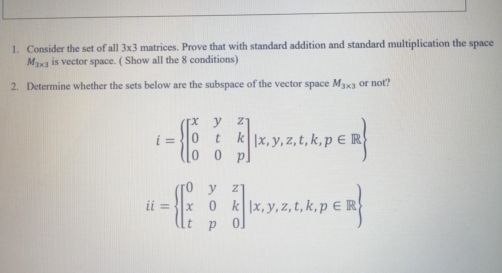 Solved 1. Consider the set of all 3x3 matrices. Prove that | Chegg.com