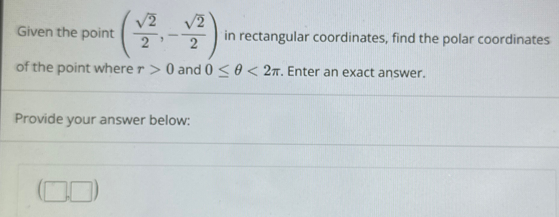Solved Given the point (222,-222) ﻿in rectangular | Chegg.com