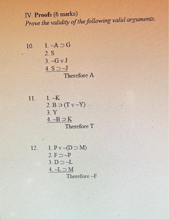 Solved IV. Proofs (6 marks) Prove the validity of the | Chegg.com