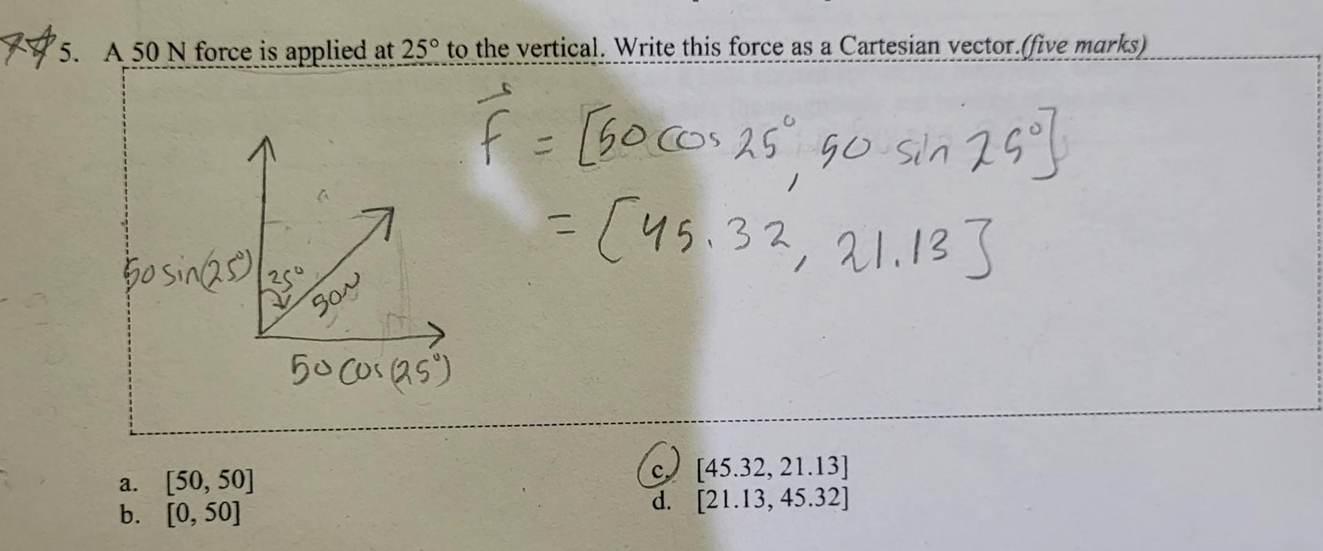 Solved 4. A 50 N force is applied at 25∘ to the vertical. | Chegg.com