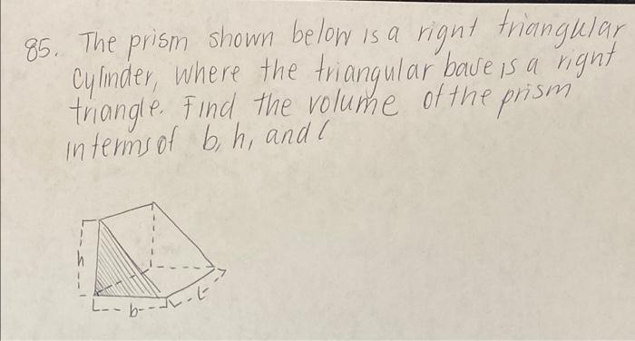 Solved 85. The prism shown below is a right triangular | Chegg.com