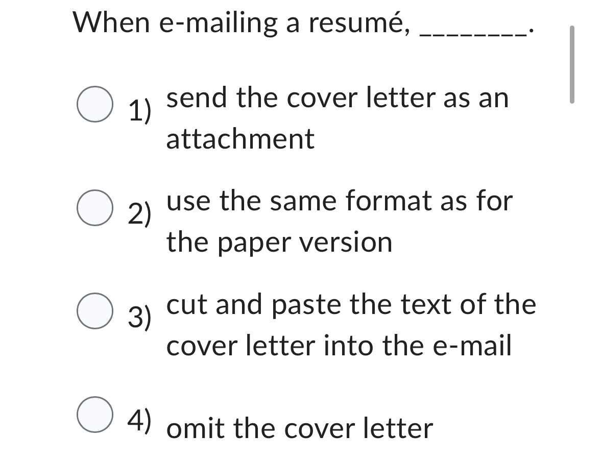 Solved When e-mailing a resumé,send the cover letter as an | Chegg.com