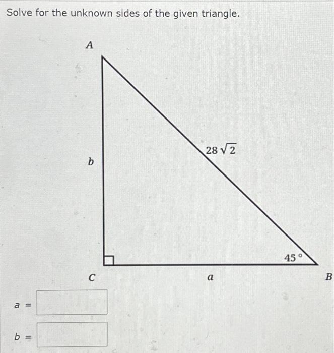 Solved Solve for the unknown sides of the given triangle. | Chegg.com