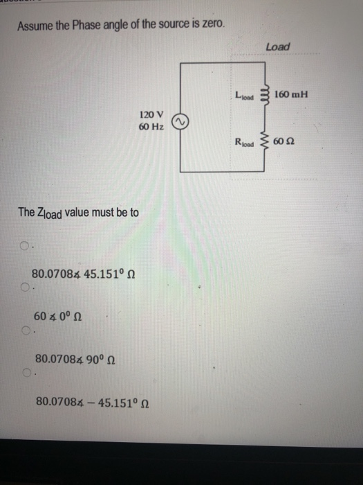Solved Assume the Phase angle of the source is zero. Load | Chegg.com