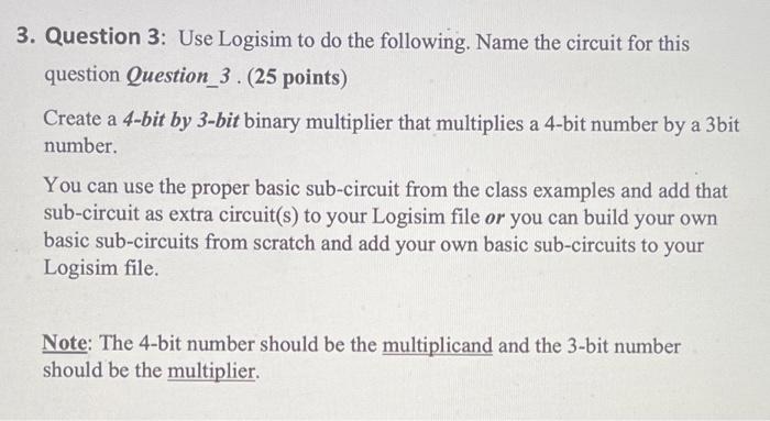 Solved 3. Question 3: Use Logisim to do the following. Name | Chegg.com
