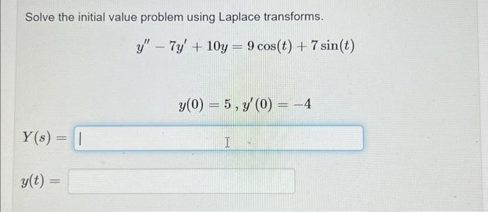 Solved Solve the initial value problem using Laplace | Chegg.com