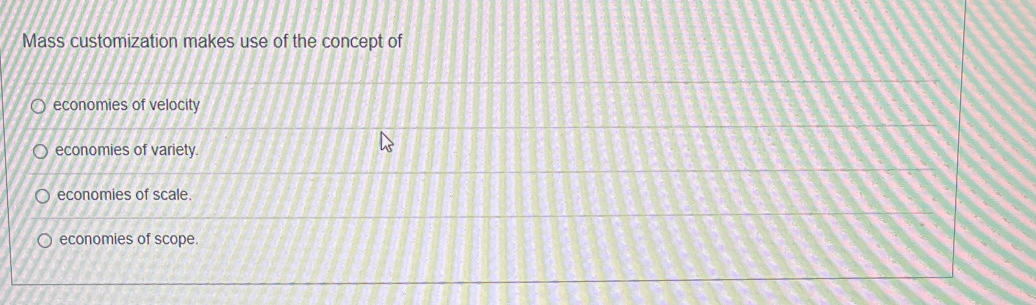 Solved Mass customization makes use of the concept | Chegg.com