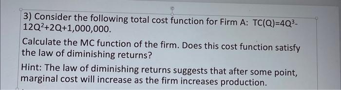 Solved 3) Consider the following total cost function for | Chegg.com