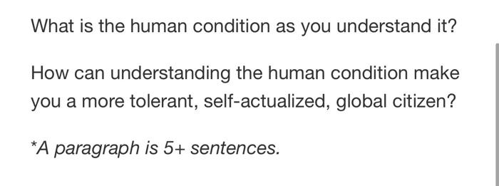 What is the human condition as you understand it? How | Chegg.com