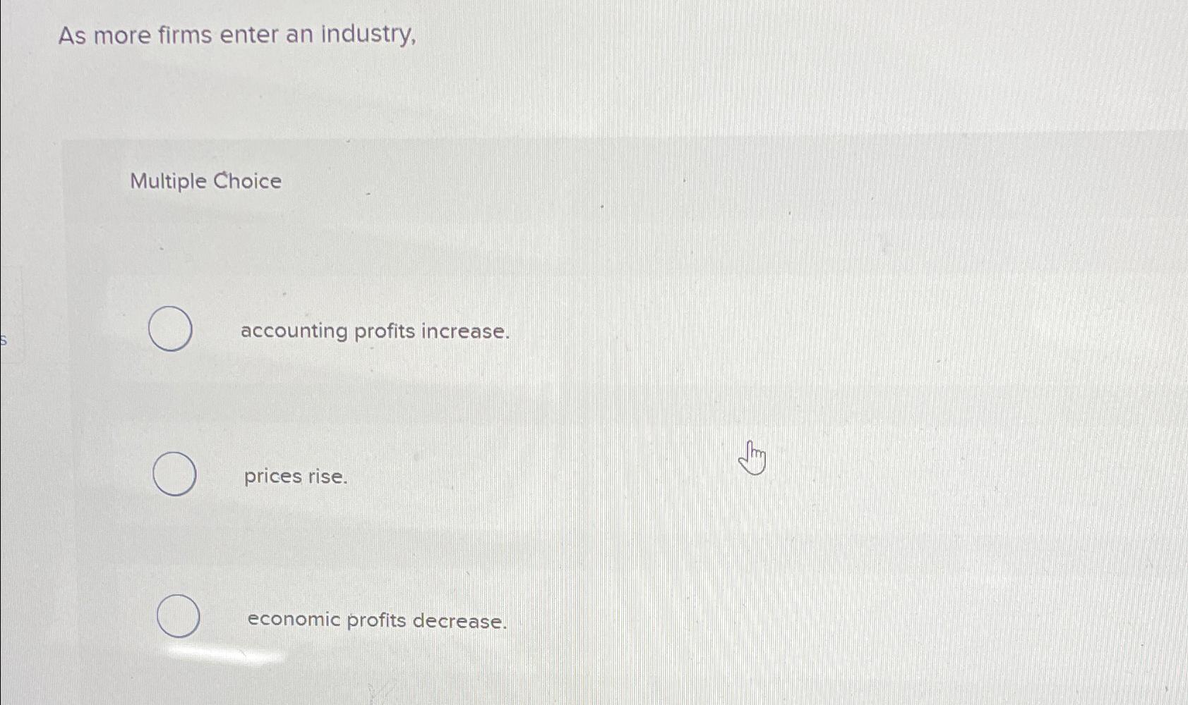 Solved As more firms enter an industry,Multiple | Chegg.com