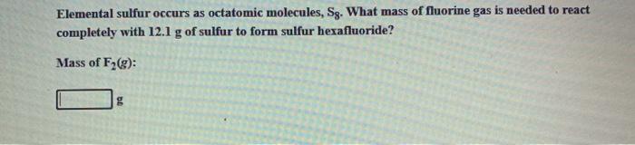 Solved Elemental sulfur occurs as octatomic molecules, Sg. | Chegg.com