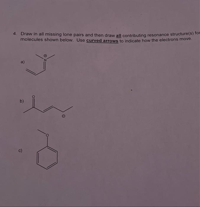 Solved 4. Draw in all missing lone pairs and then draw all | Chegg.com