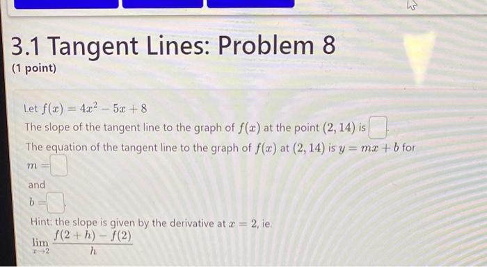 Solved Let f(x)=4x2−5x+8 The slope of the tangent line to | Chegg.com