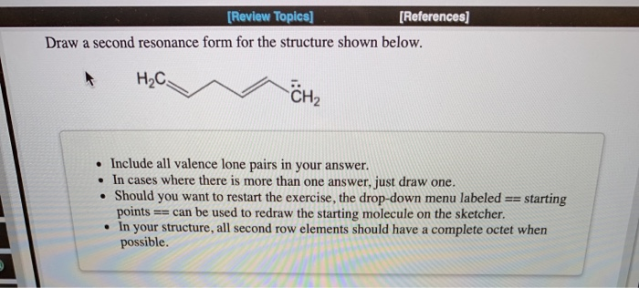 Solved Draw a second resonance form for the structure shown | Chegg.com
