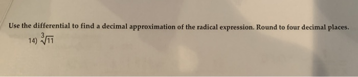 Solved Use the differential to find a decimal approximation | Chegg.com