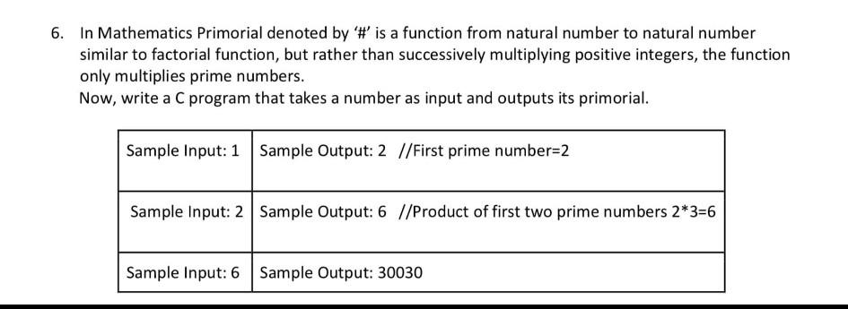 Solved 6. In Mathematics Primorial denoted by '#' is a | Chegg.com
