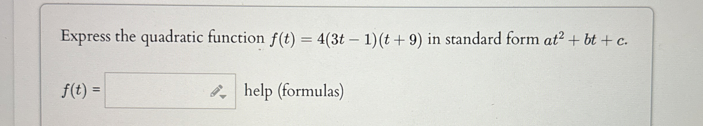 Solved Express the quadratic function f(t)=4(3t-1)(t+9) ﻿in | Chegg.com