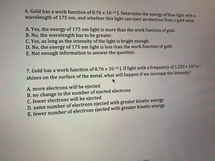 Solved 6. Gold has a work function of 8.76 x 10-19 J. | Chegg.com