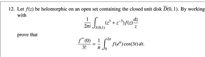 Solved 12. Let f(2) be holomorphic on an open set containing | Chegg.com