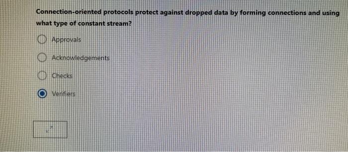 Solved Connection-oriented protocols protect against dropped | Chegg.com