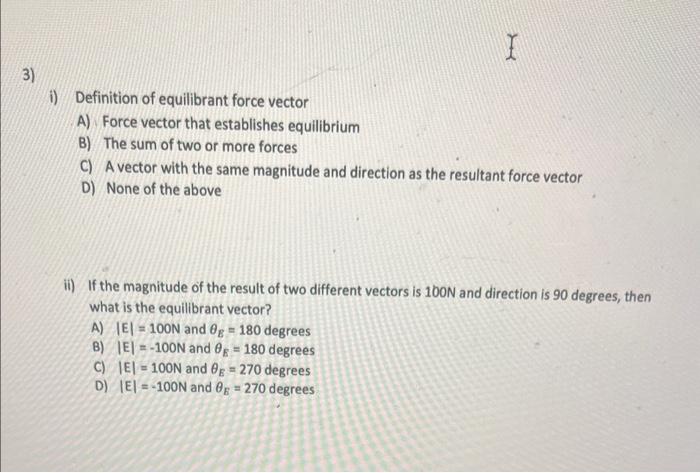 Solved i) Definition of equilibrant force vector A) Force | Chegg.com